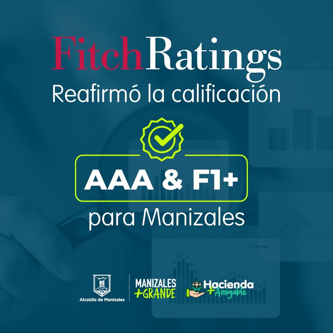 Fitch Ratings nuevamente entregó a Manizales la mejor calificación ...